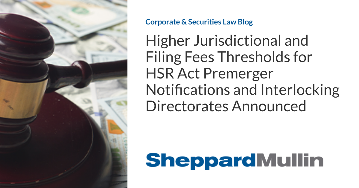 Higher Jurisdictional and Filing Fees Thresholds for HSR Act Premerger ...
