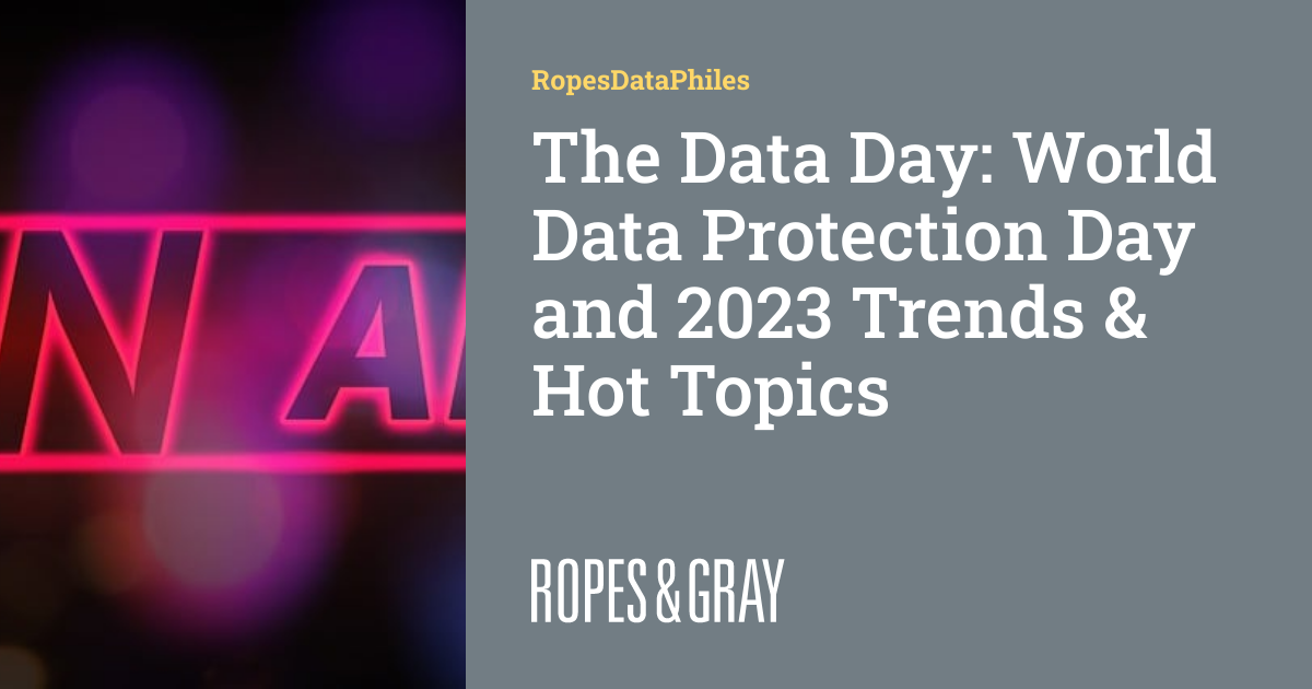 The Data Day: World Data Protection Day and 2023 Trends & Hot Topics ...