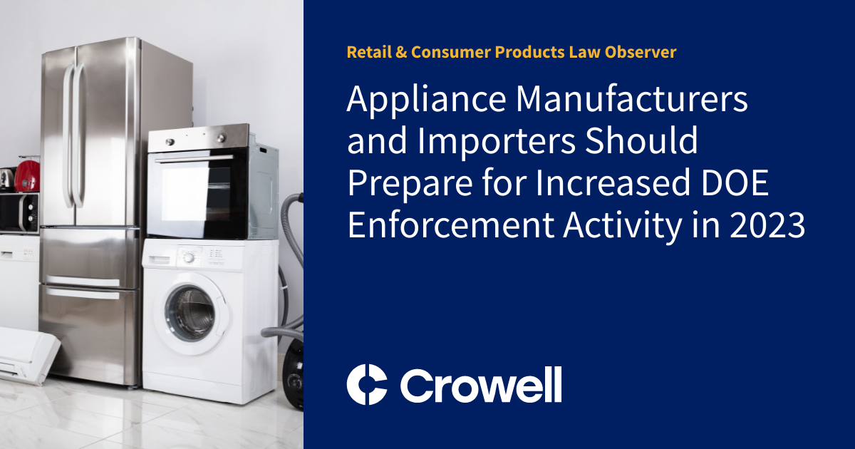 Appliance Manufacturers and Importers Should Prepare for Increased DOE ...