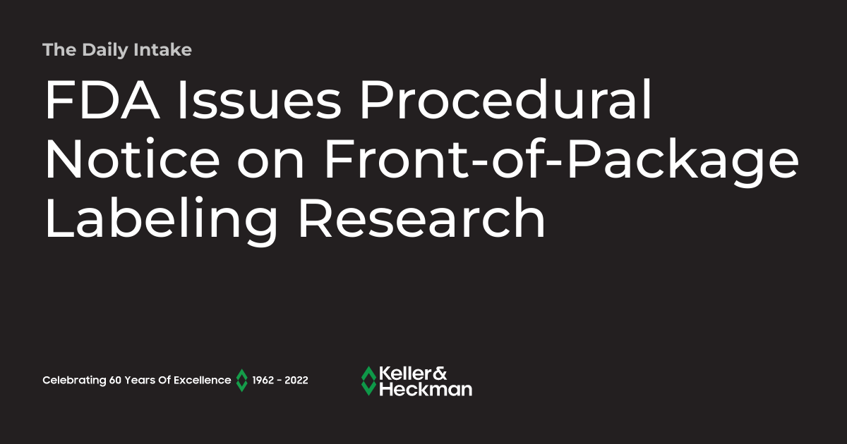 FDA Issues Procedural Notice on Front-of-Package Labeling Research ...