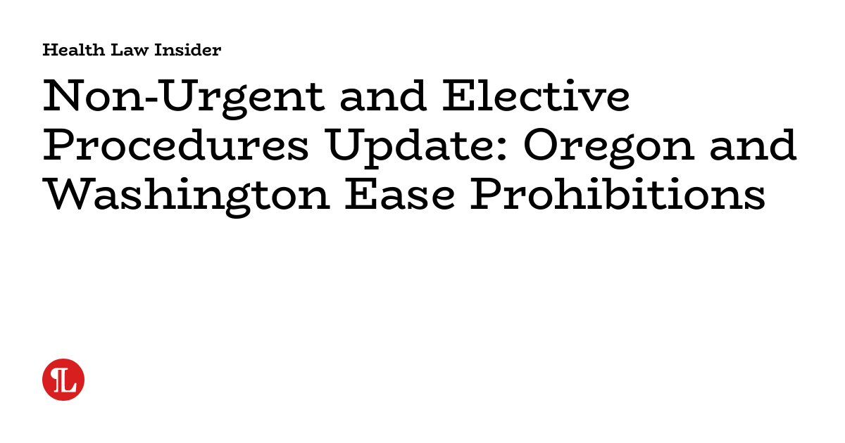 Non-Urgent and Elective Procedures Update: Oregon and Washington Ease ...