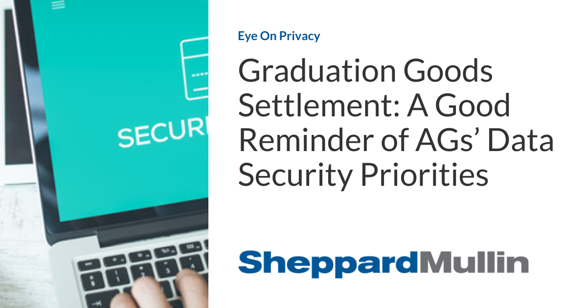 Graduation Goods Settlement: A Good Reminder of AGs’ Data Security ...