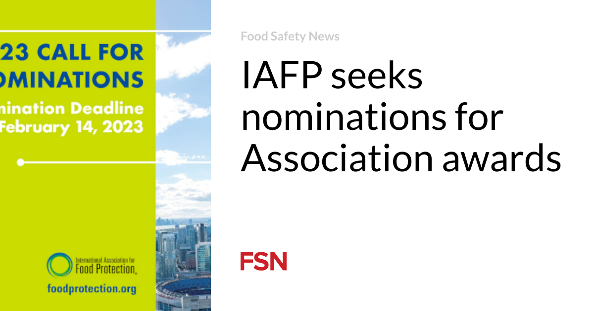 IAFP seeks nominations for Association awards | Food Safety News