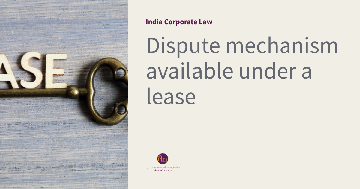 Dispute mechanism available under a lease | India Corporate Law