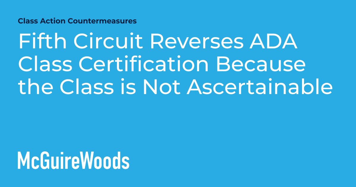 Fifth Circuit Reverses ADA Class Certification Because the Class is Not ...
