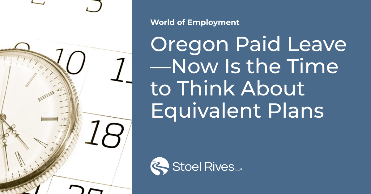 Oregon Paid Leave—Now Is the Time to Think About Equivalent Plans ...