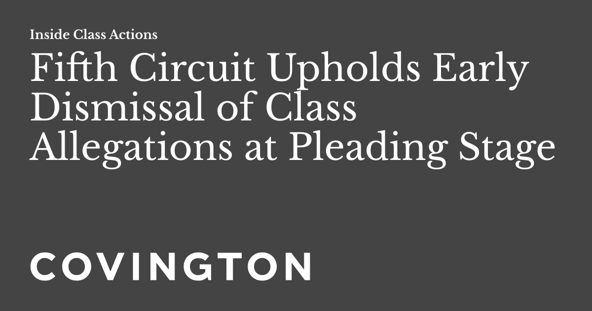Fifth Circuit Upholds Early Dismissal of Class Allegations at Pleading ...