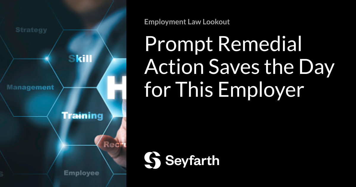Prompt Remedial Action Saves the Day for This Employer | Employment Law ...