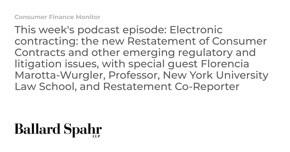 This week's podcast episode: Electronic contracting: the new Restatement of Consumer Contracts ...