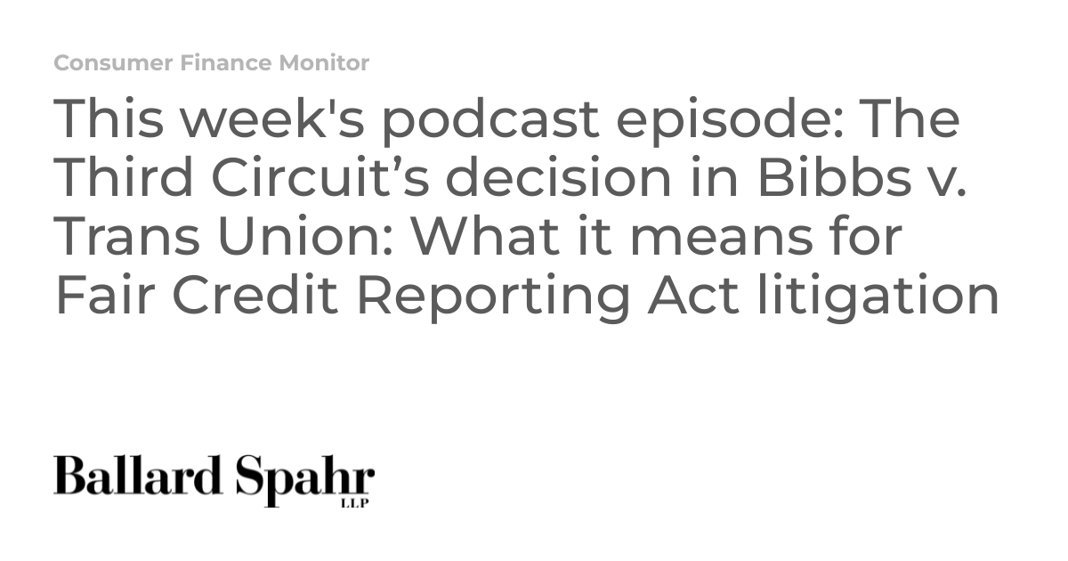 This week's podcast episode: The Third Circuit’s decision in Bibbs v ...