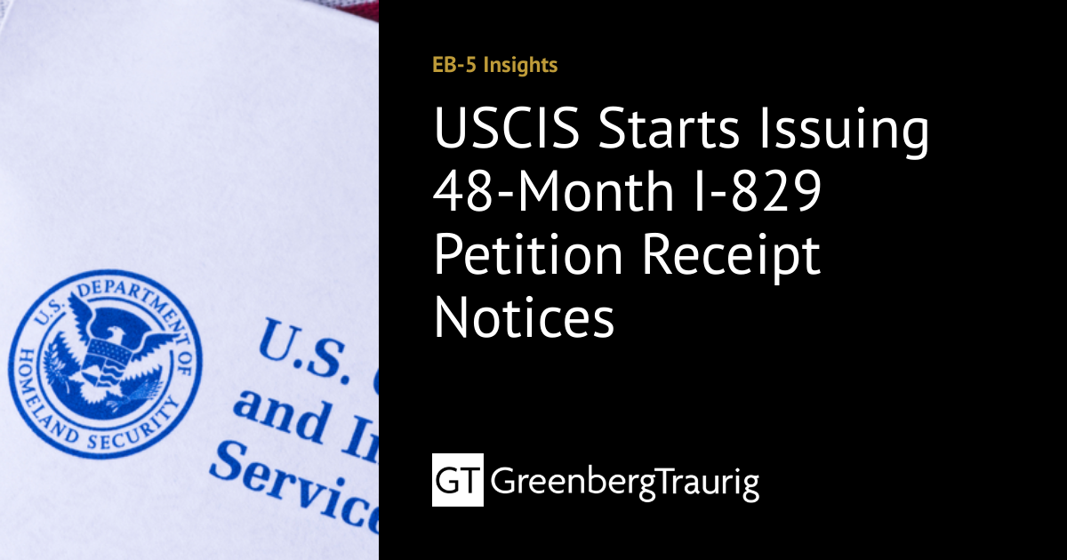 USCIS Starts Issuing 48-Month I-829 Petition Receipt Notices | EB-5 ...