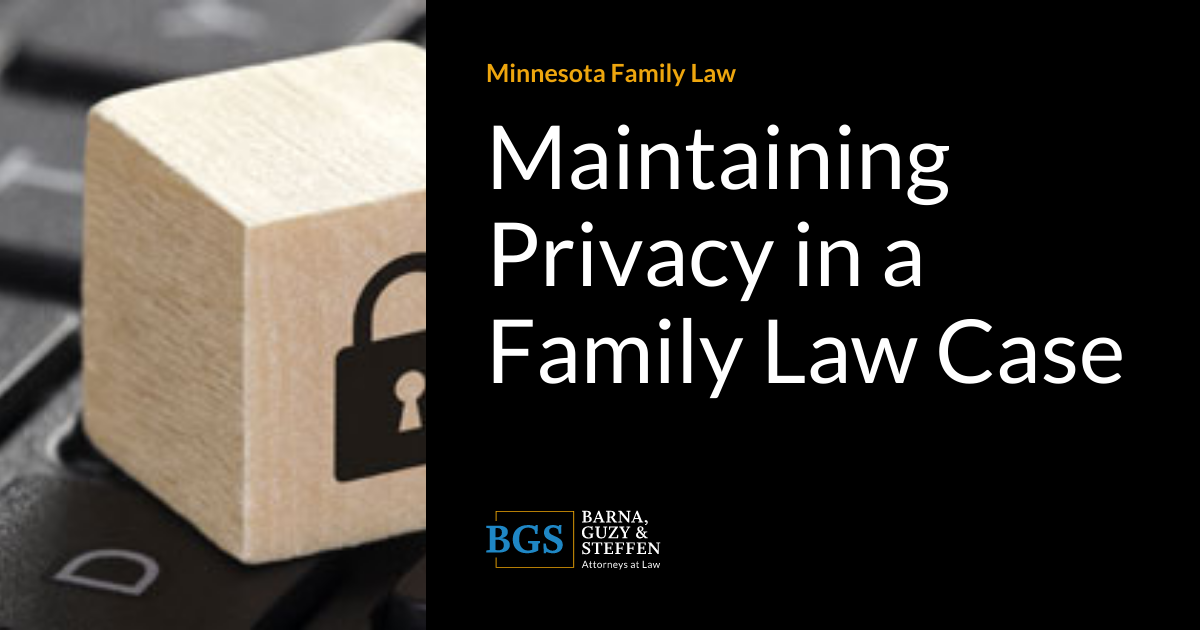 Maintaining Privacy in a Family Law Case | Brown Law Offices
