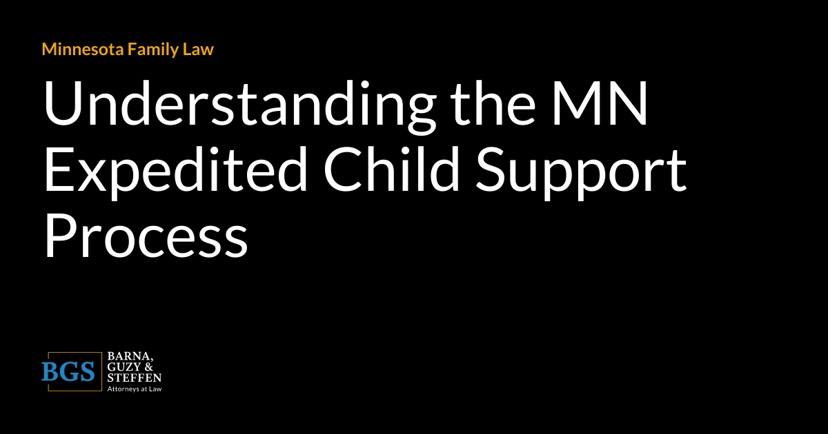 Understanding the MN Expedited Child Support Process | Brown Law Offices