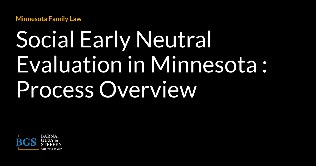 Social Early Neutral Evaluation in Minnesota : Process Overview | Brown ...