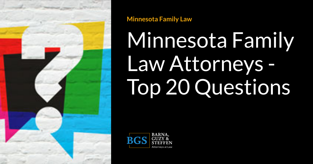 Minnesota Family Law Attorneys - Top 20 Questions