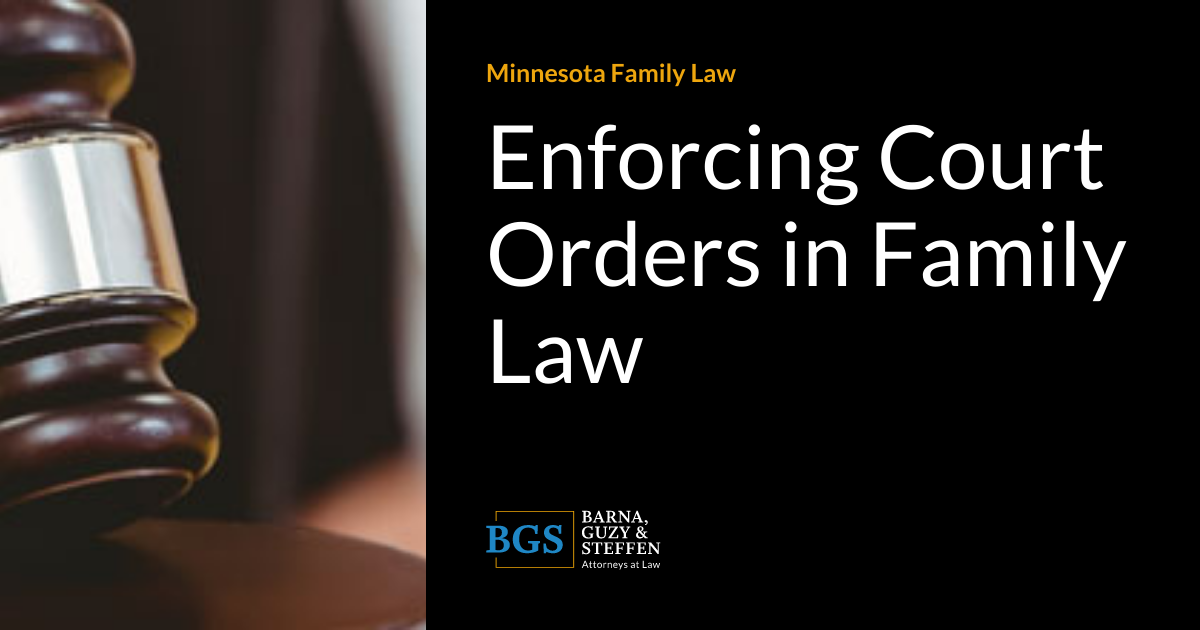 Enforcing Court Orders in Family Law | Minnesota Family Law Blog