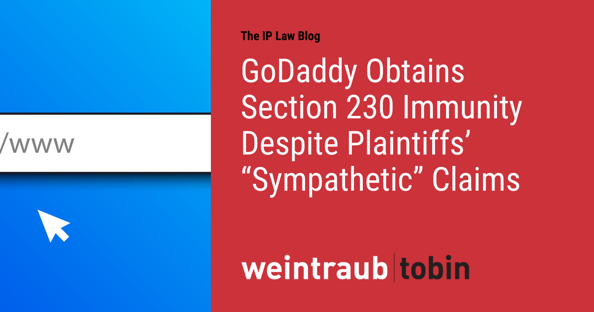 GoDaddy Obtains Section 230 Immunity Despite Plaintiffs’ “Sympathetic ...