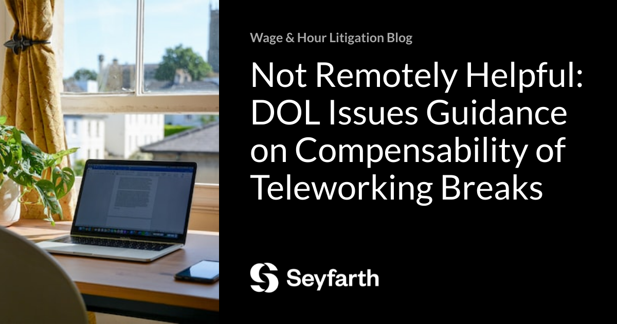Not Remotely Helpful: DOL Issues Guidance on Compensability of ...