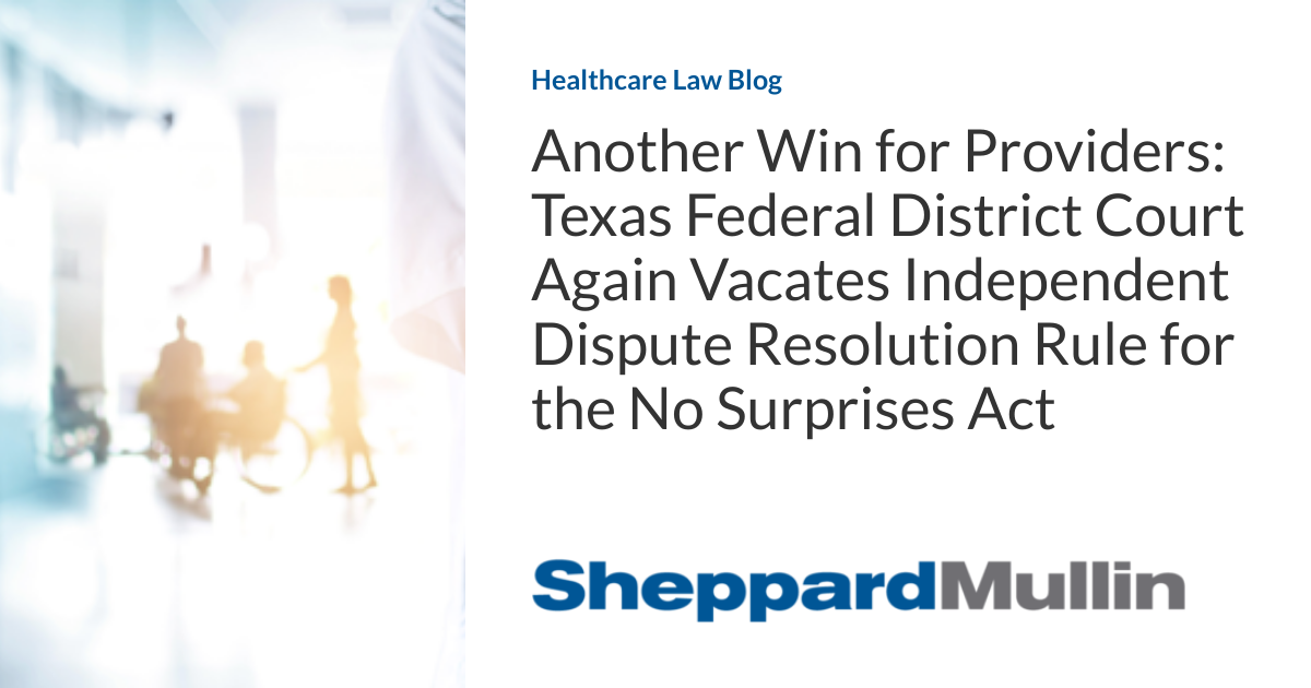 Another Win for Providers: Texas Federal District Court Again Vacates ...