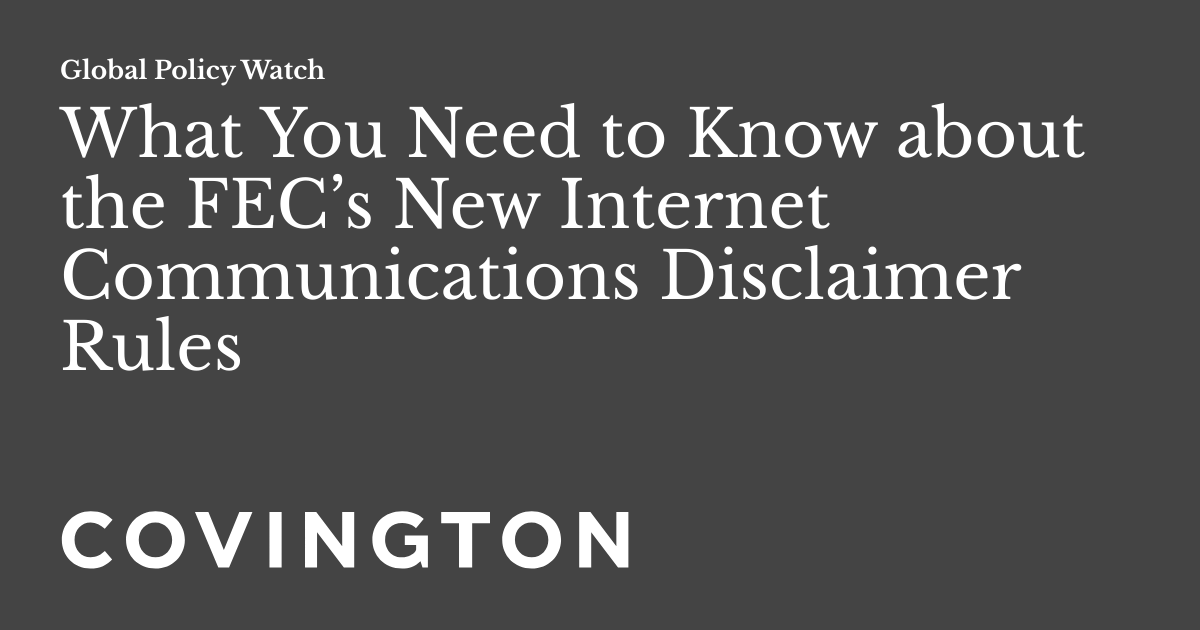 What You Need to Know about the FEC’s New Internet Communications ...