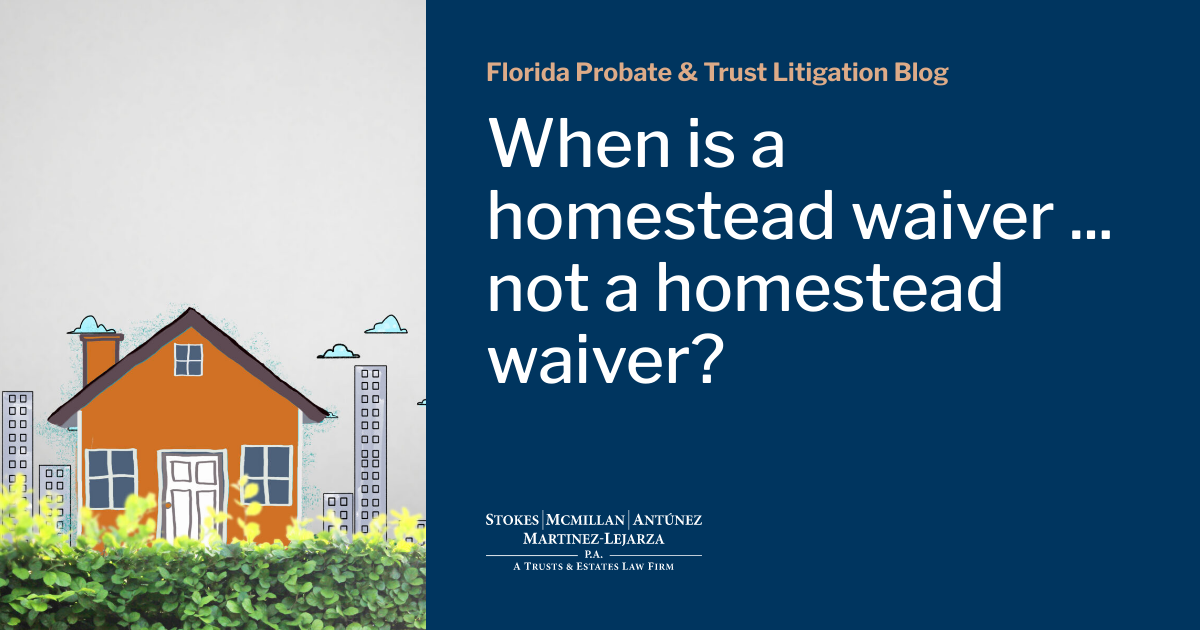 When is a homestead waiver ... not a homestead waiver? | Florida ...