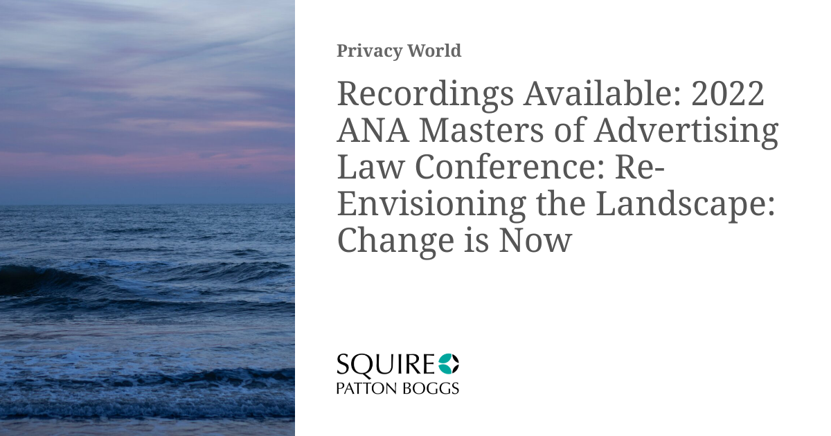 Recordings Available: 2022 ANA Masters of Advertising Law Conference ...