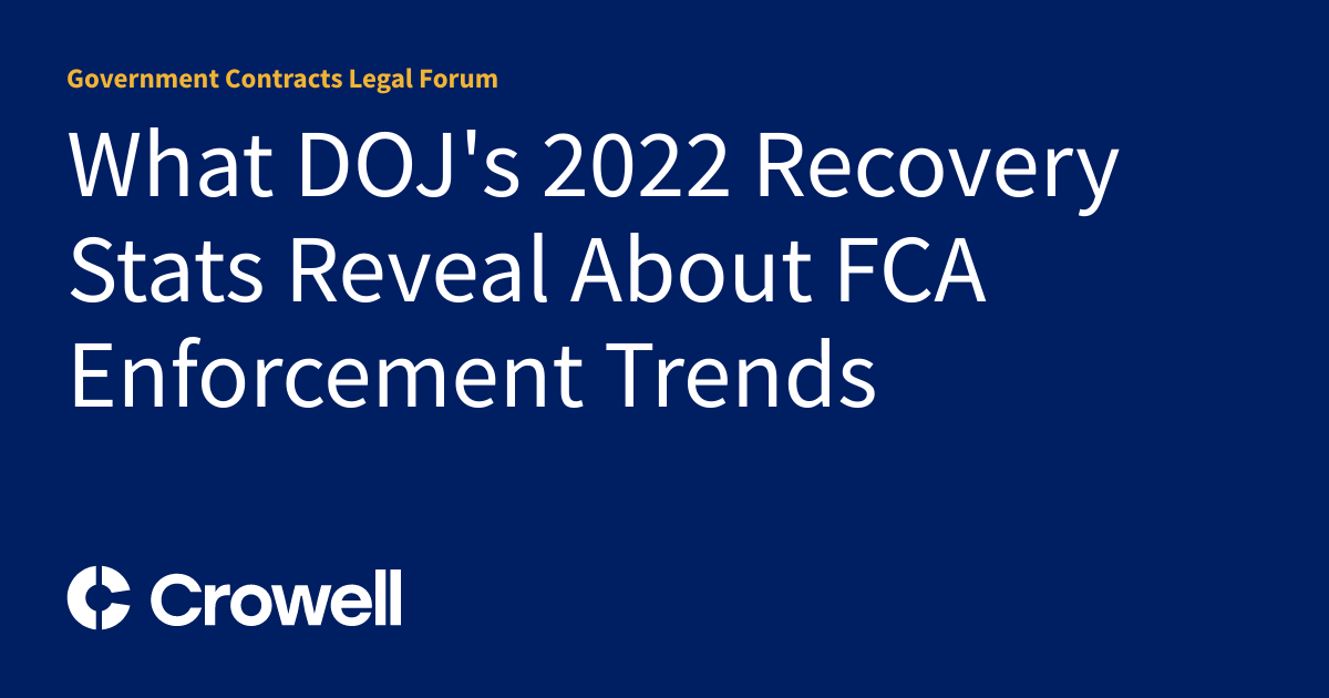 What DOJ's 2022 Recovery Stats Reveal About FCA Enforcement Trends ...