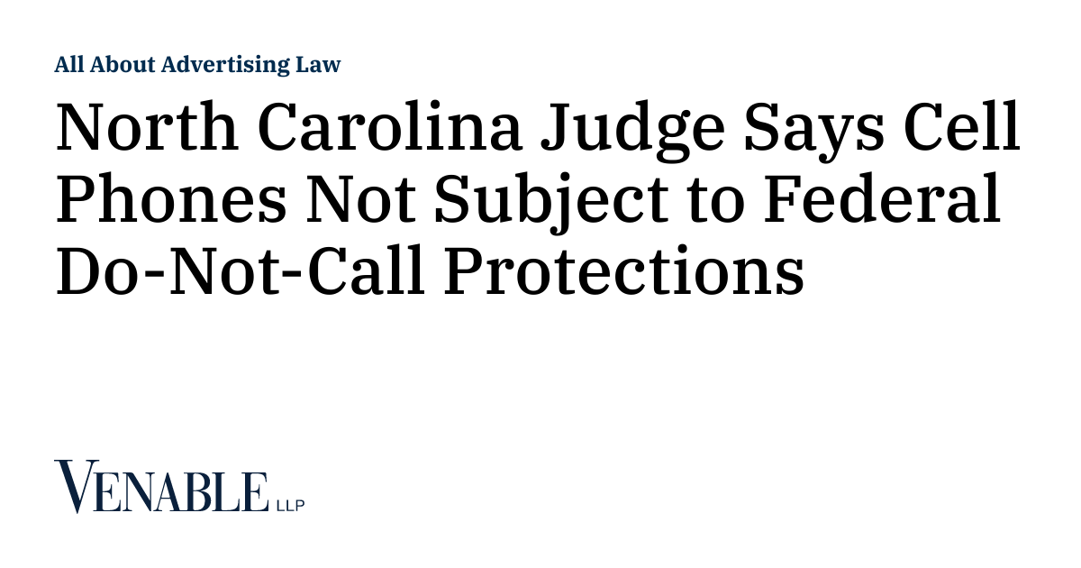North Carolina Judge Says Cell Phones Not Subject to Federal Do-Not ...