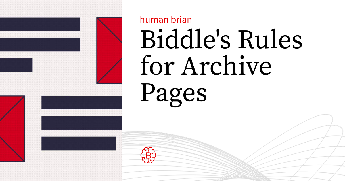 Biddle's Rules for Archive Pages | human brian