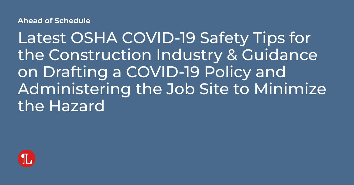 Latest OSHA COVID-19 Safety Tips for the Construction Industry ...