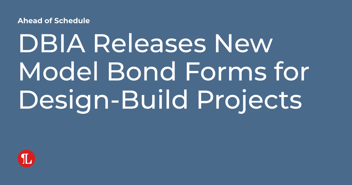 DBIA Releases New Model Bond Forms for Design-Build Projects | Ahead of ...