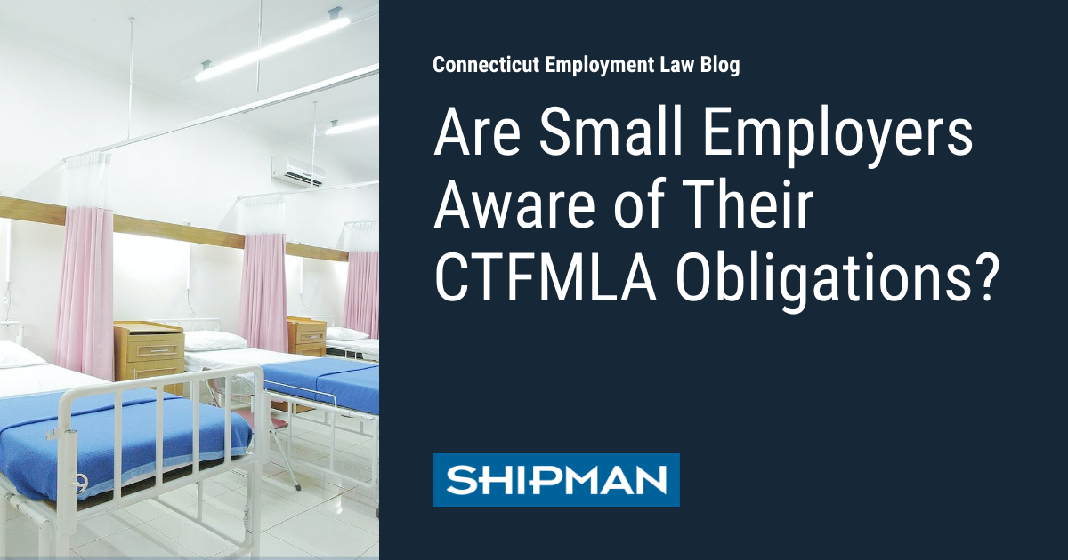 Are Small Employers Aware of Their CTFMLA Obligations? | Connecticut ...