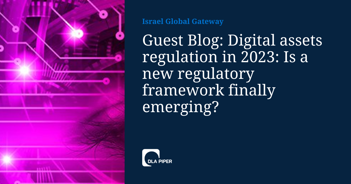 Guest Blog: Digital assets regulation in 2023: Is a new regulatory ...