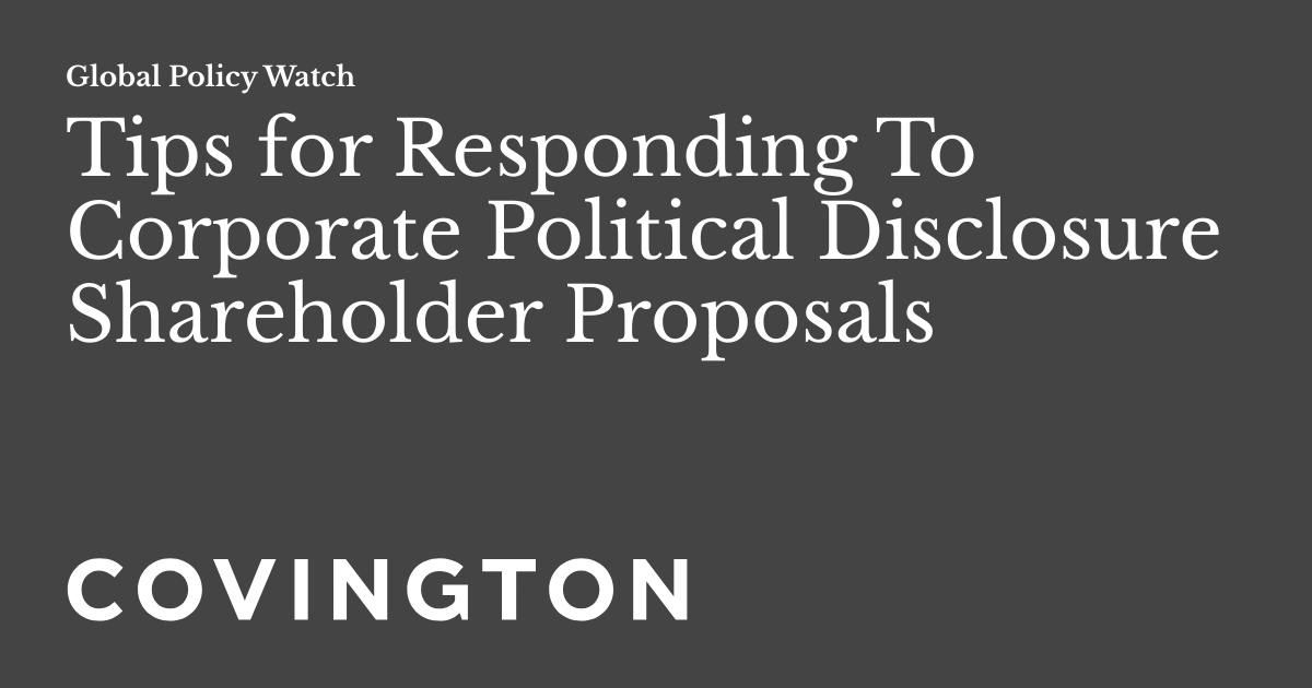 Tips for Responding To Corporate Political Disclosure Shareholder ...