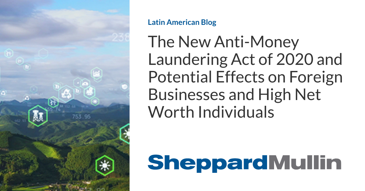 The New Anti-Money Laundering Act of 2020 and Potential Effects on ...