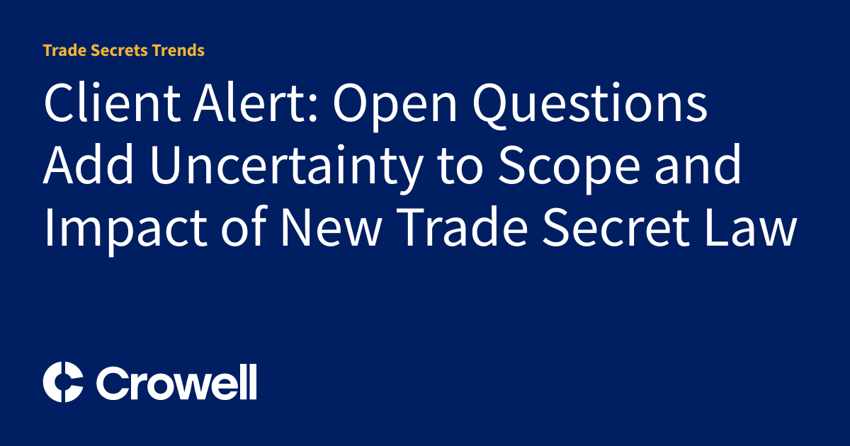 Client Alert: Open Questions Add Uncertainty to Scope and Impact of New ...