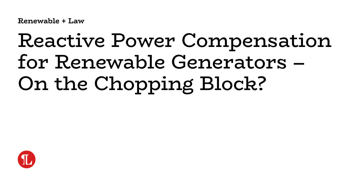 Reactive Power Compensation for Renewable Generators – On the Chopping ...