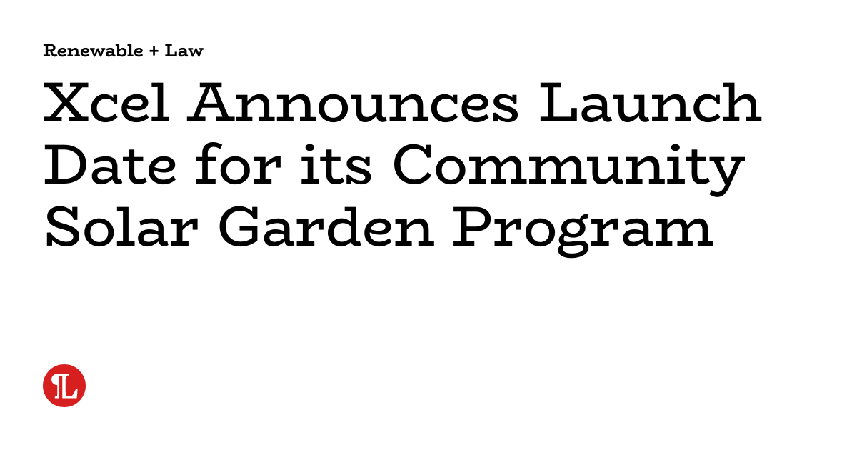 Xcel Announces Launch Date for its Community Solar Garden Program ...