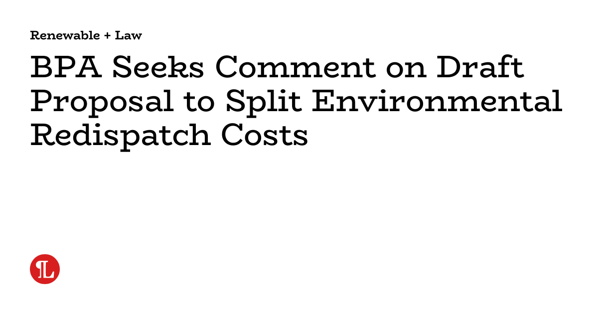 BPA Seeks Comment on Draft Proposal to Split Environmental Redispatch ...