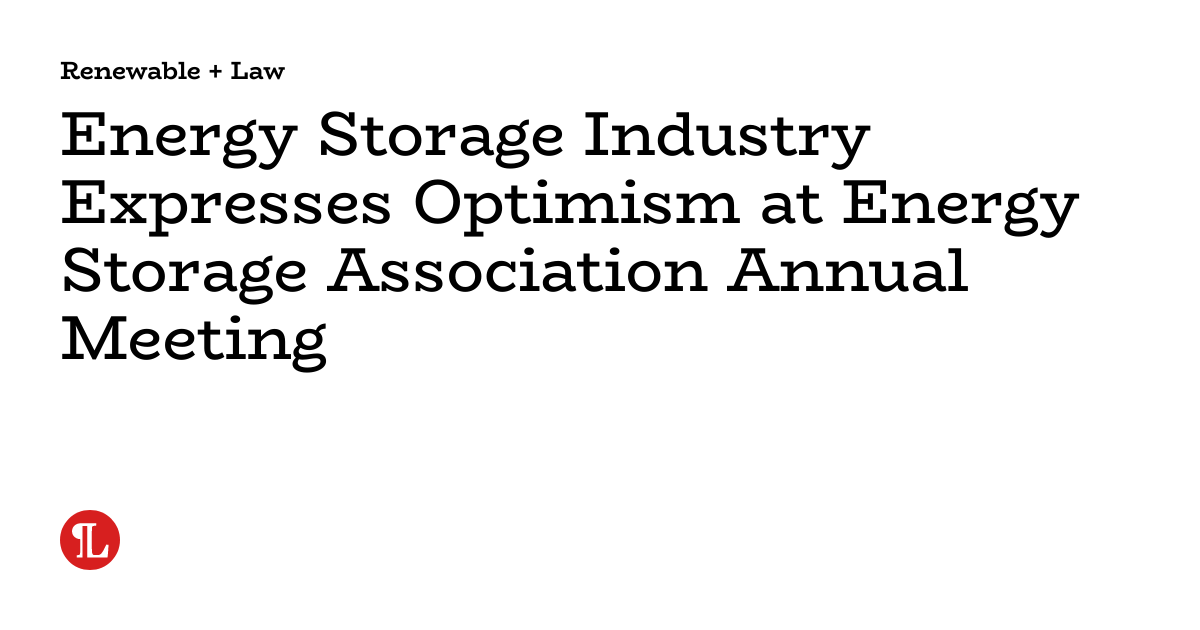 Energy Storage Industry Expresses Optimism at Energy Storage ...