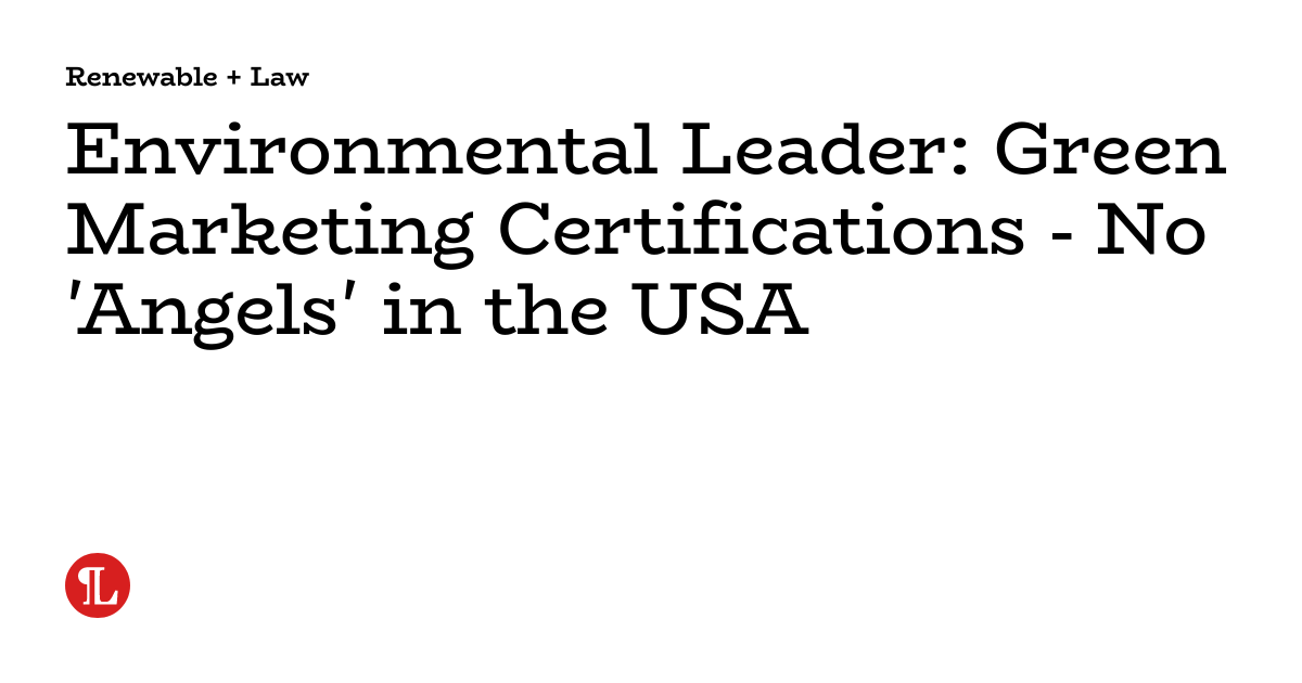 Environmental Leader: Green Marketing Certifications - No 'Angels' in ...