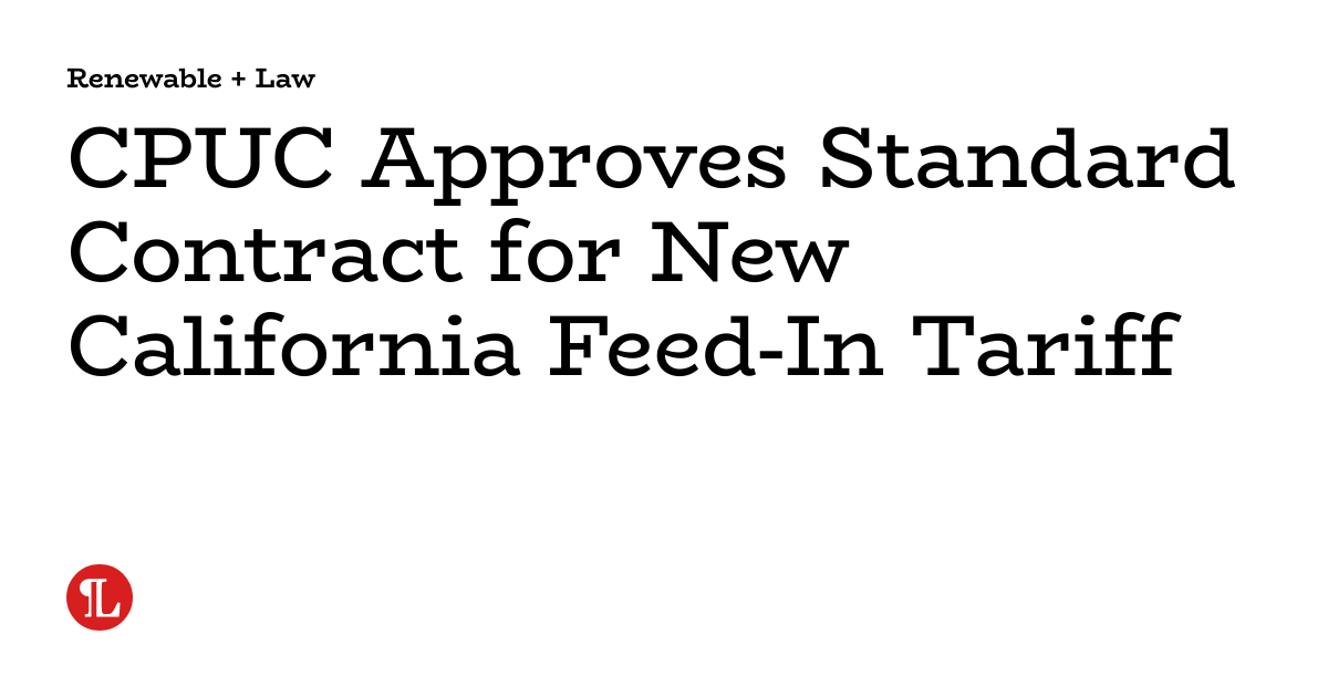 CPUC Approves Standard Contract for New California Feed-In Tariff ...