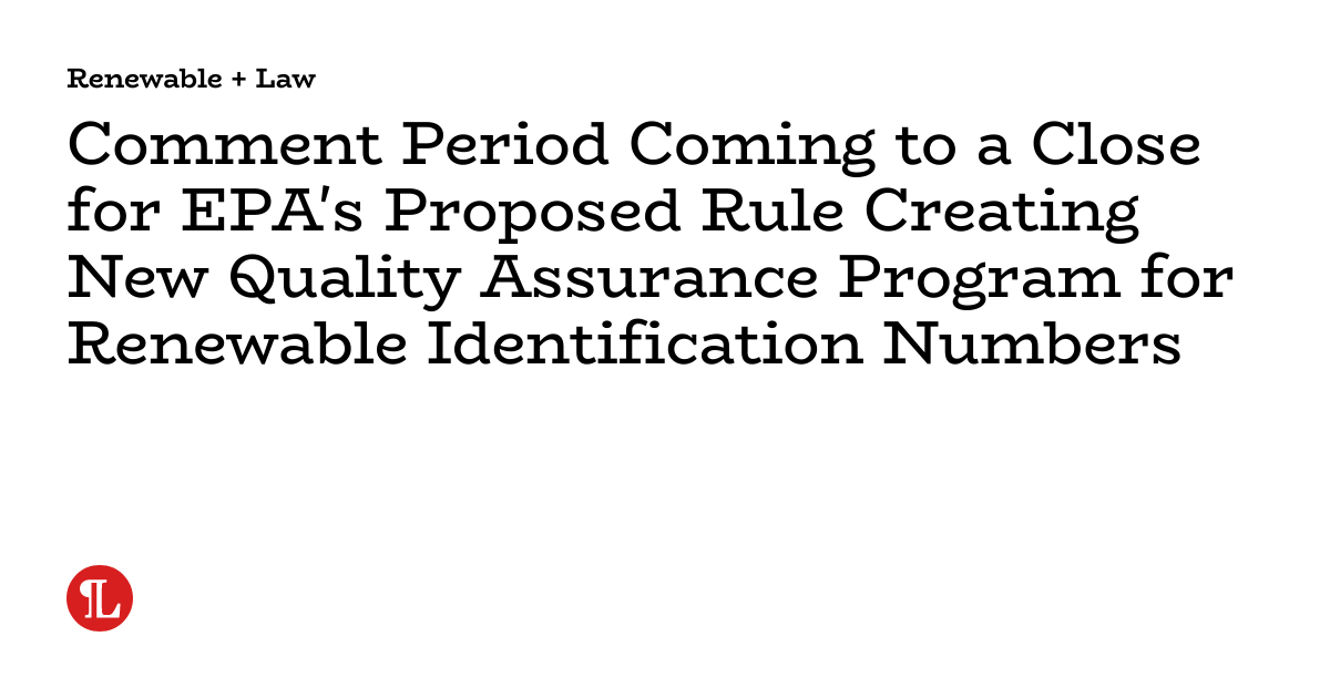 Comment Period Coming to a Close for EPA's Proposed Rule Creating New ...