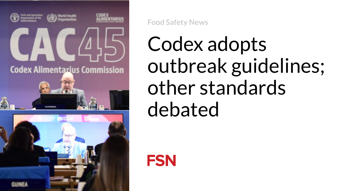 Codex adopts outbreak guidelines; other standards debated | Food Safety ...