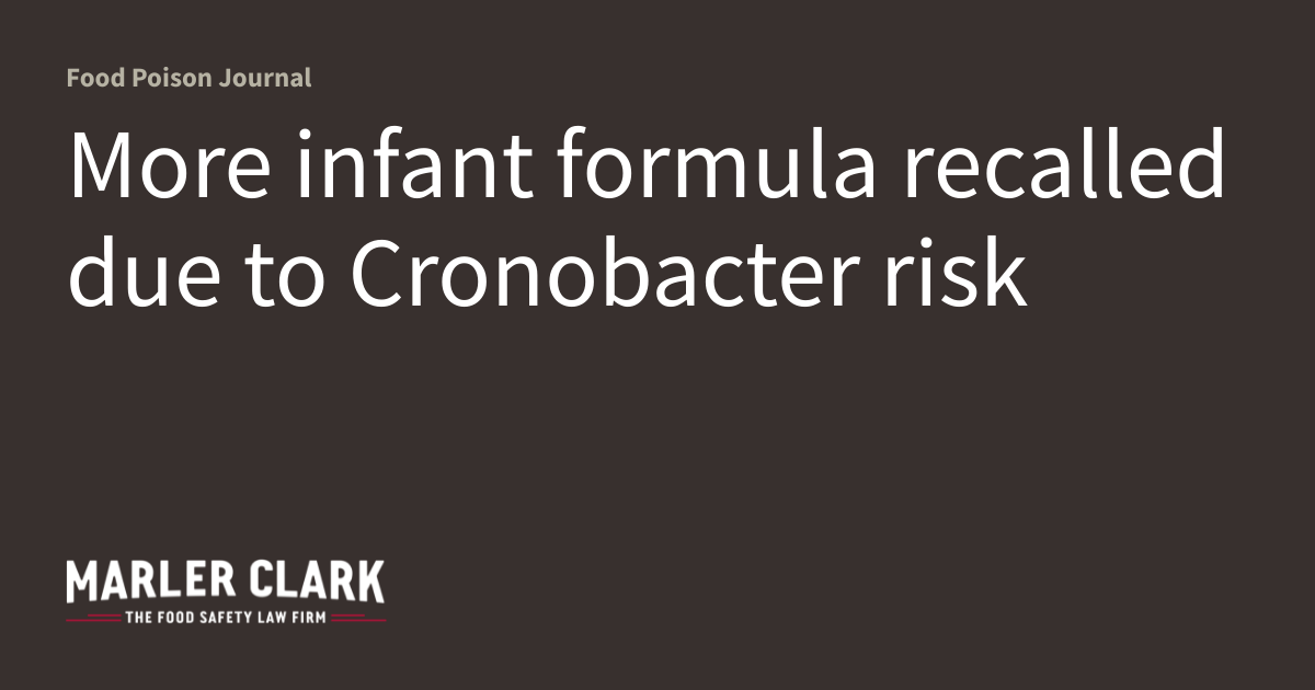 More infant formula recalled due to Cronobacter risk | Food Poison Journal