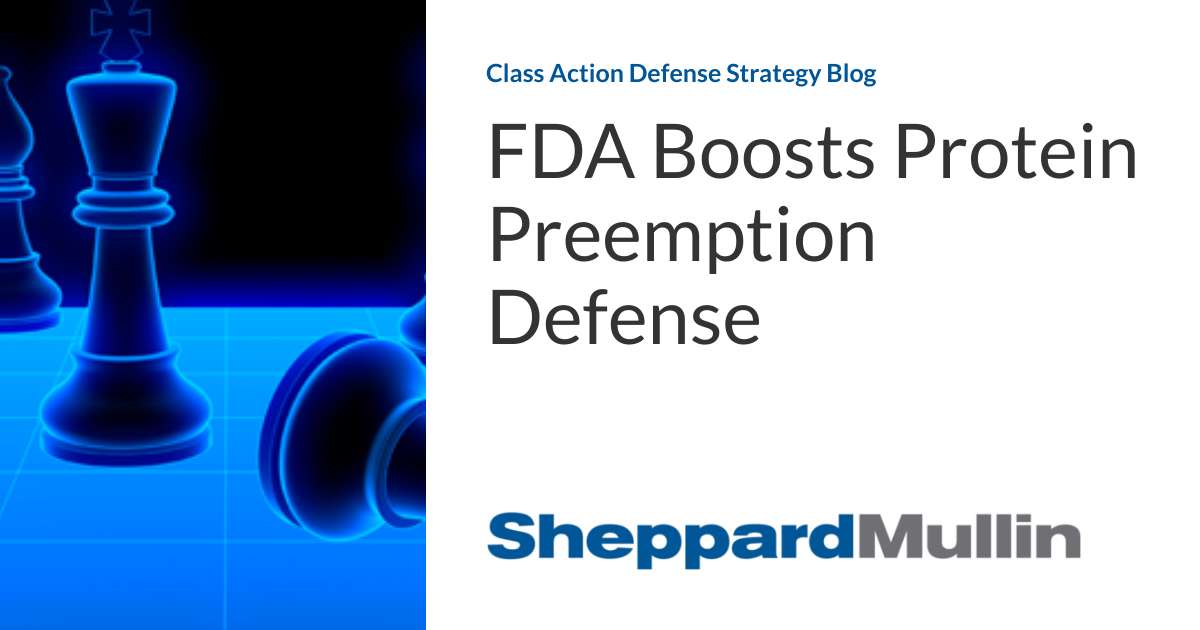 FDA Boosts Protein Preemption Defense | Class Action Defense Strategy Blog
