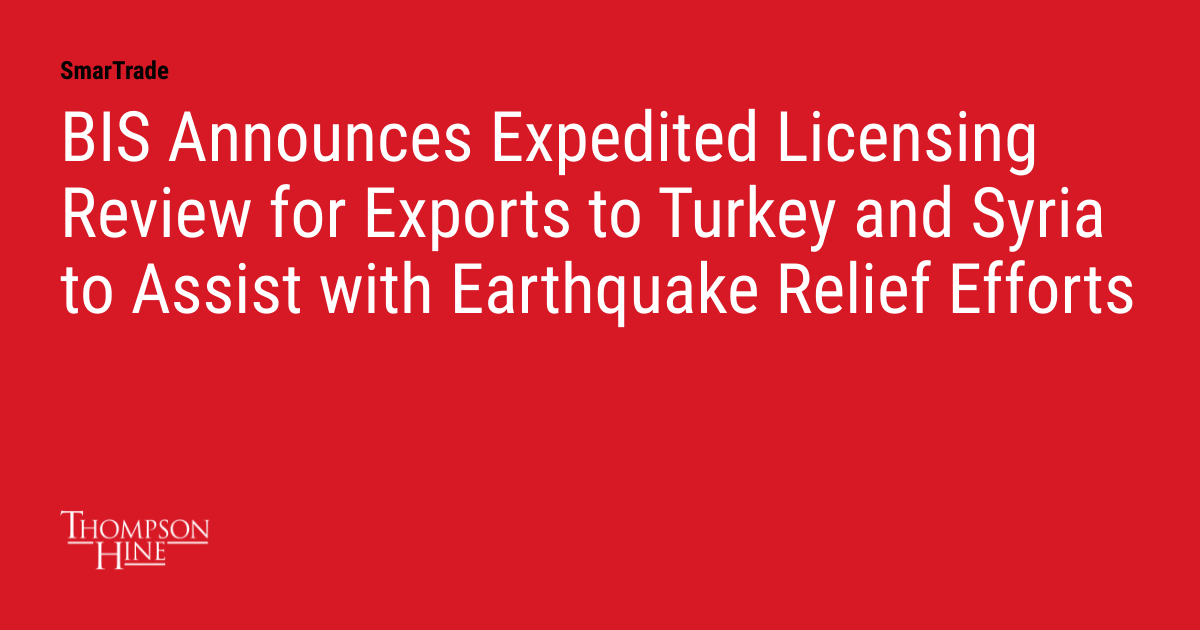 BIS Announces Expedited Licensing Review for Exports to Turkey and ...