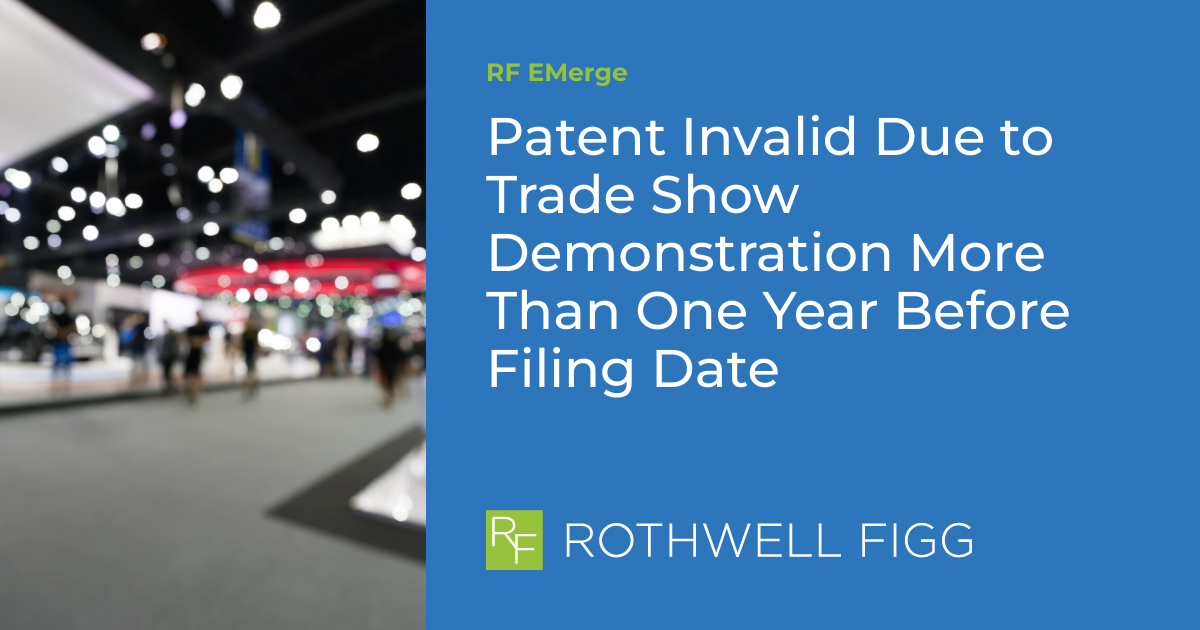 Patent Invalid Due to Trade Show Demonstration More Than One Year ...