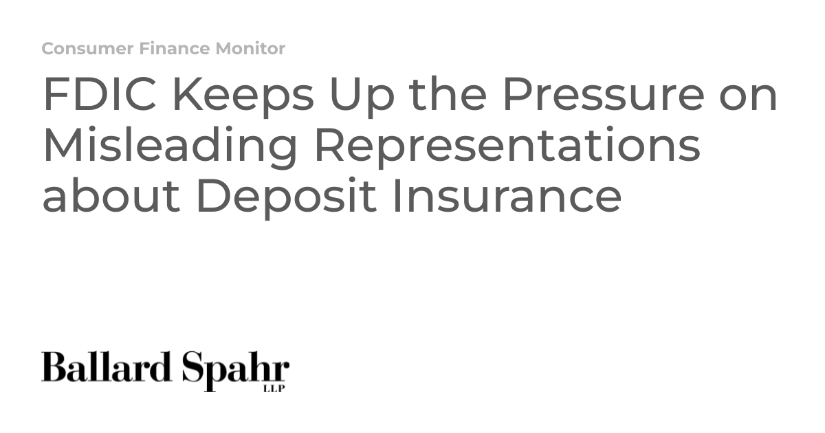 FDIC Keeps Up the Pressure on Misleading Representations about Deposit Insurance | Consumer ...