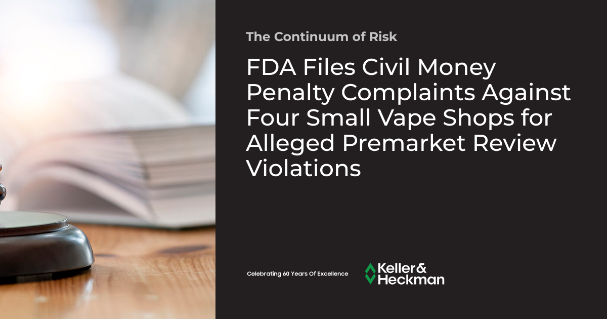 FDA Files Civil Money Penalty Complaints Against Four Small Vape Shops ...